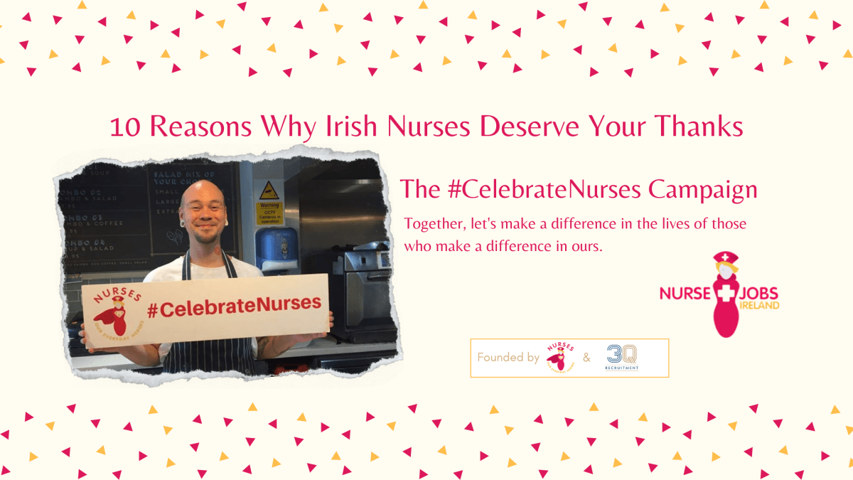 10 Reasons Why Nurses Deserve Your Thanks – Celebrate Nurses